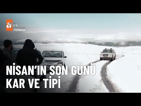 Nisanın son günü kar sürprizi - atv Ana Haber 30 Nisan 2023