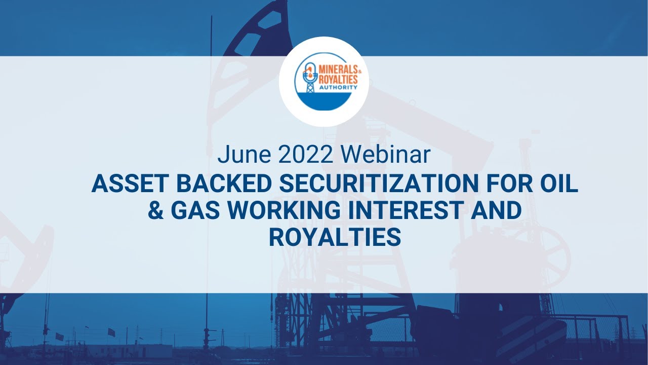June 2022 Webinar - Asset Backed Securitization for Oil & Gas Working ...