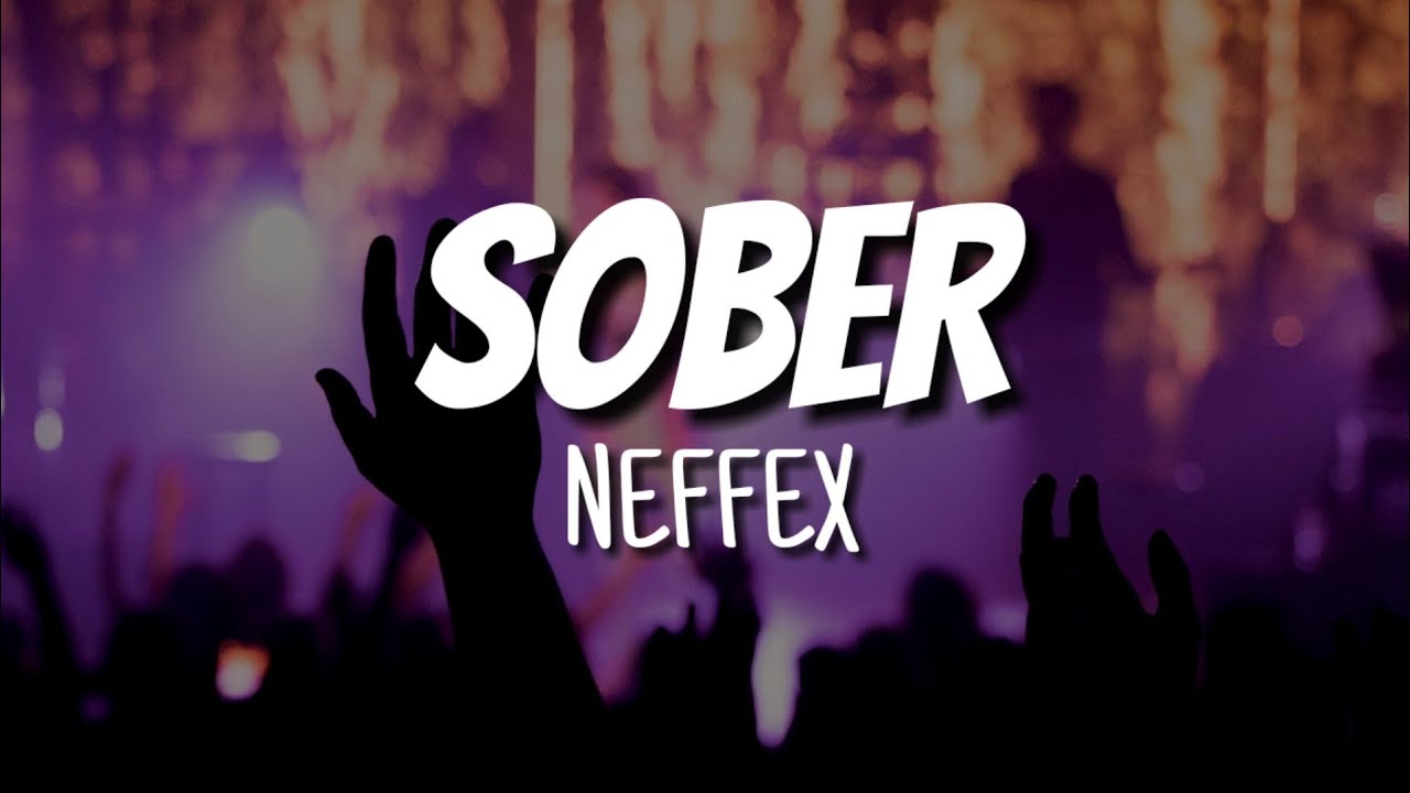 NEFFEX - Sober [Lyrics] - YouTube