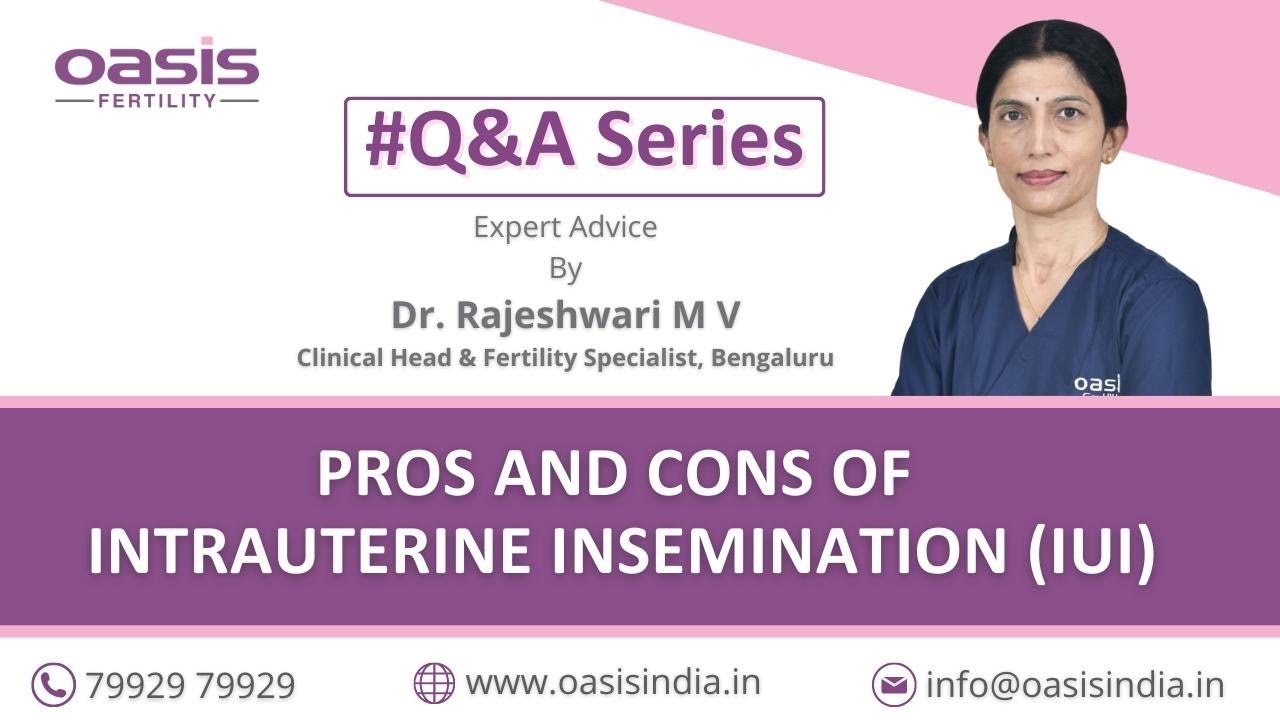 Pros and Cons of Intrauterine insemination (IUI) || Oasis Fertility ...