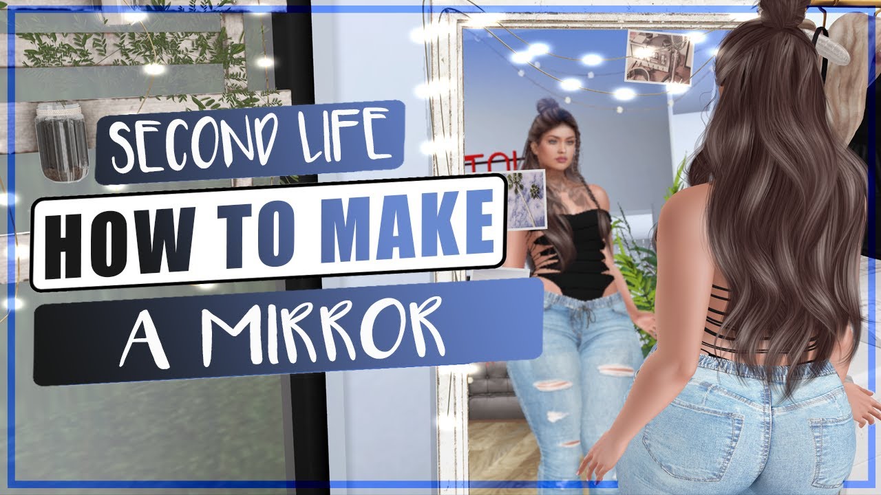 HOW TO MAKE A MIRROR - Second Life - YouTube