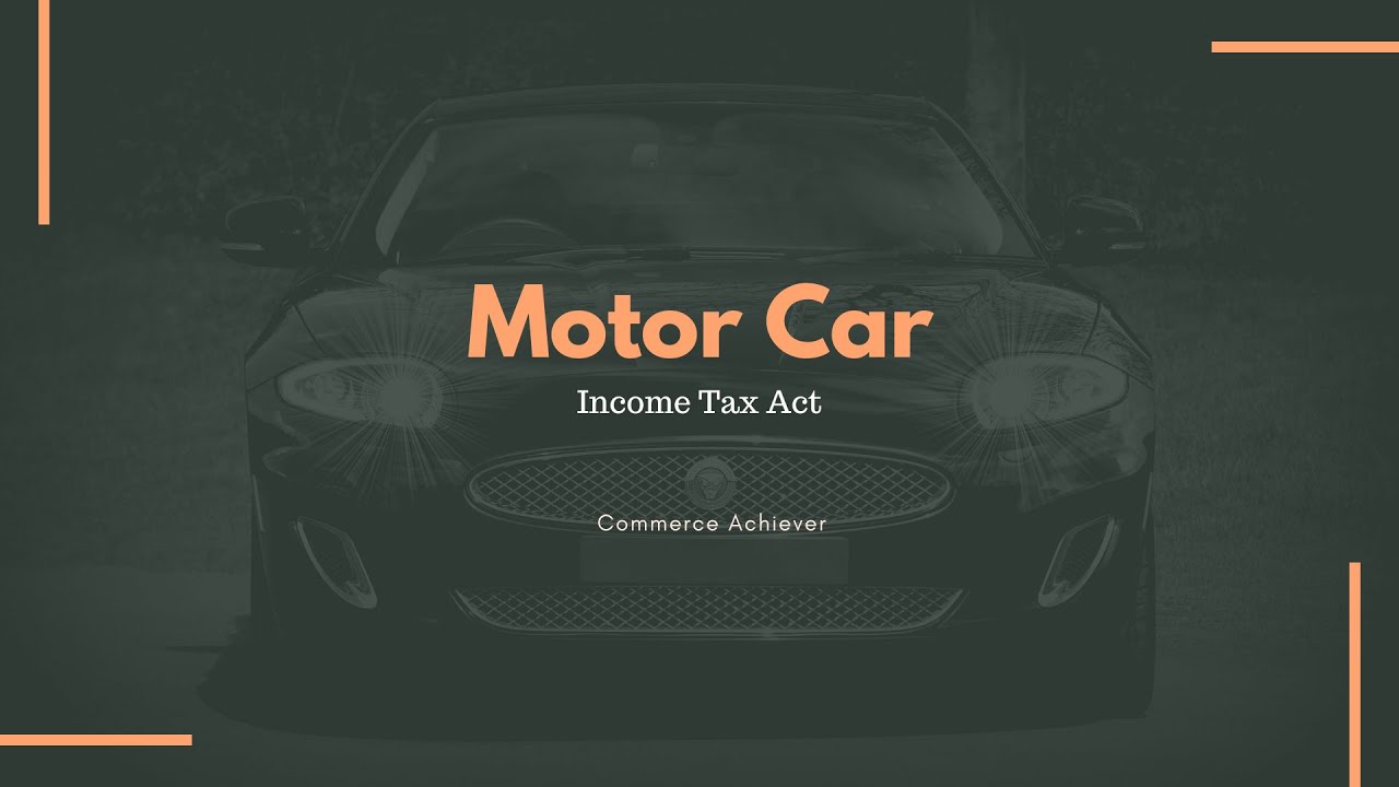 Motor Car - Perquisites - Income Tax Act - YouTube