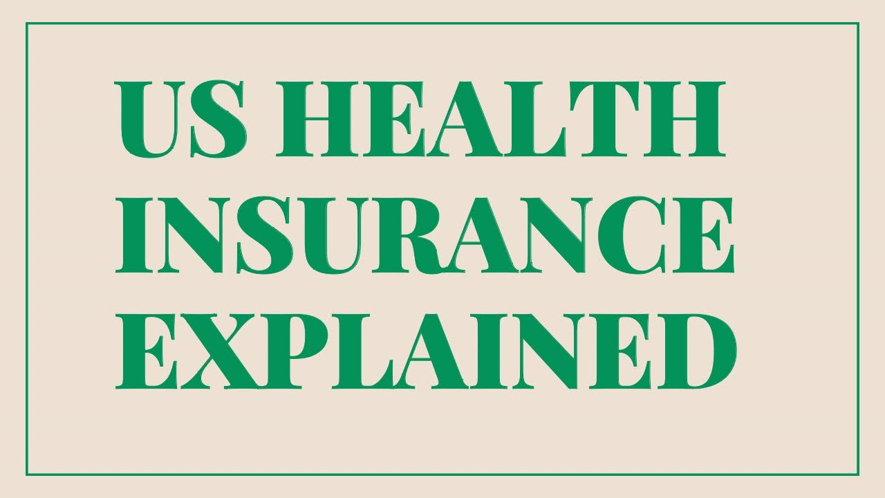 US HEALTH INSURANCE explained in short time. - YouTube