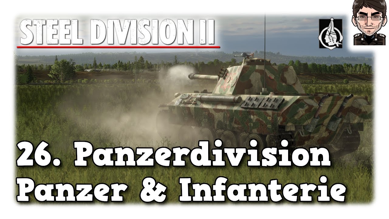 26. Panzerdivision - Panzer & Infanterie - Steel Division 2 - YouTube