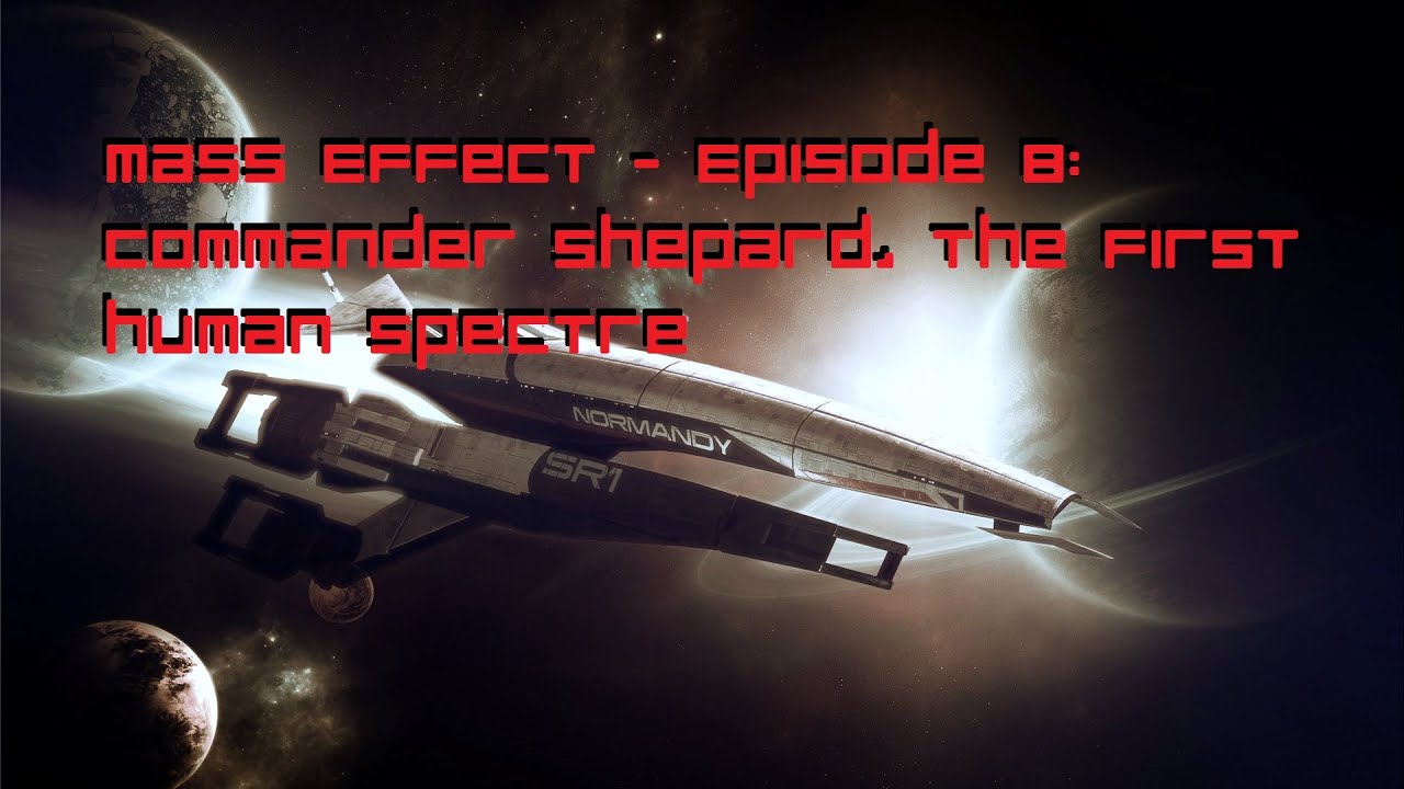 Mass Effect - Renegade Vanguard Playthrough Episode 8: Commander ...
