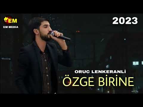 Oruc Lenkeranli - Ozge Birine 2023(720P_HD)