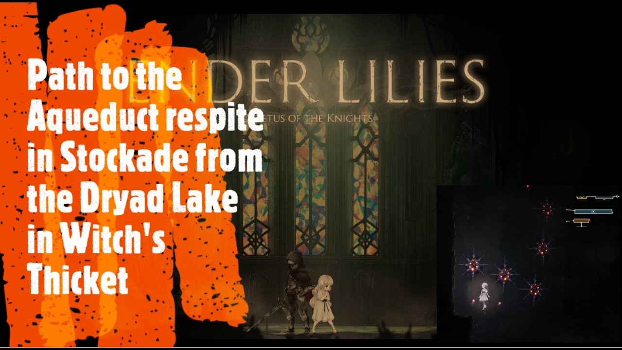 Ender Lilies [Path to the Aqueduct respite in Stockade from the Dryad ...