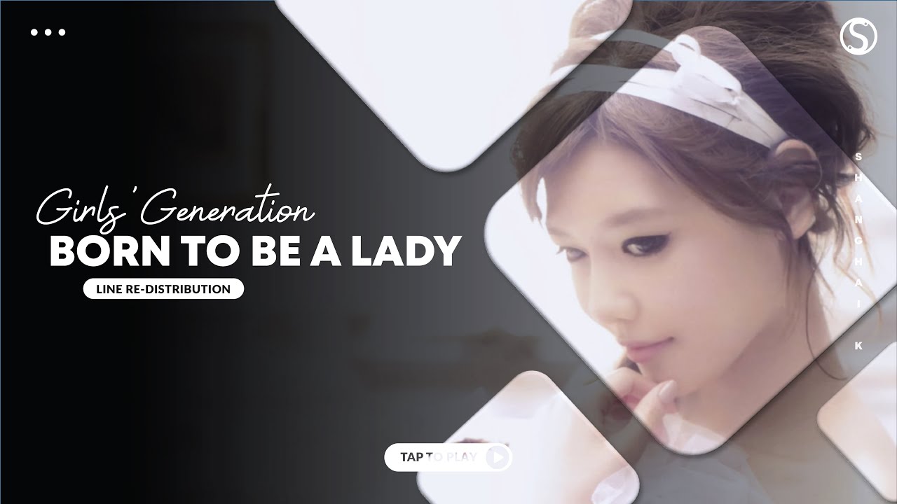 How should GIRLS' GENERATION (少女時代) sing Born to be a Lady ( Line Re ...