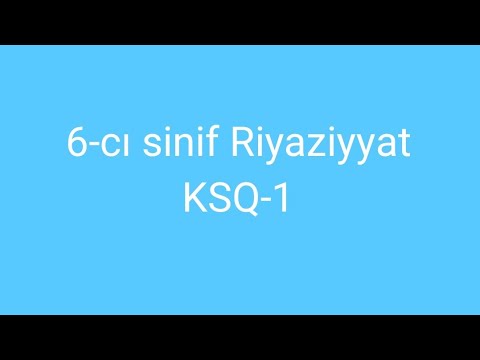 6-cı sinif riyaziyyat KSQ-1 Aygün Əsədova