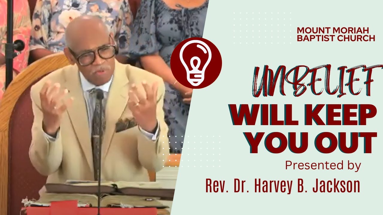 Unbelief Will Keep You Out // MMBC Worship Service // Rev. Dr. Harvey B ...