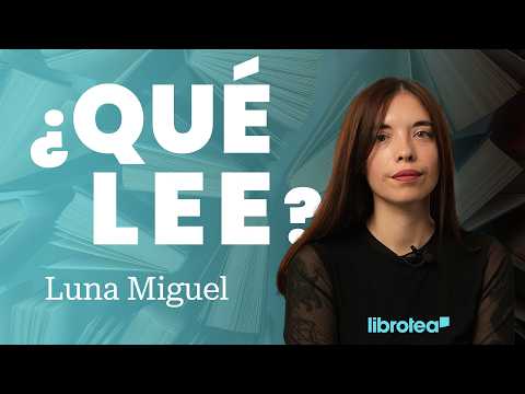 ¿QUÉ LEE Luna Miguel?