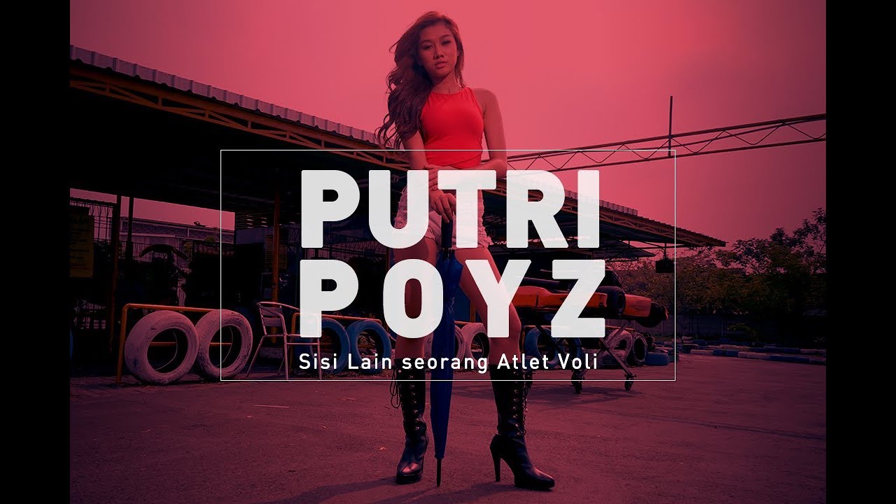 Putri Poyz -Sisi Lain seorang Atlet Voli- - YouTube