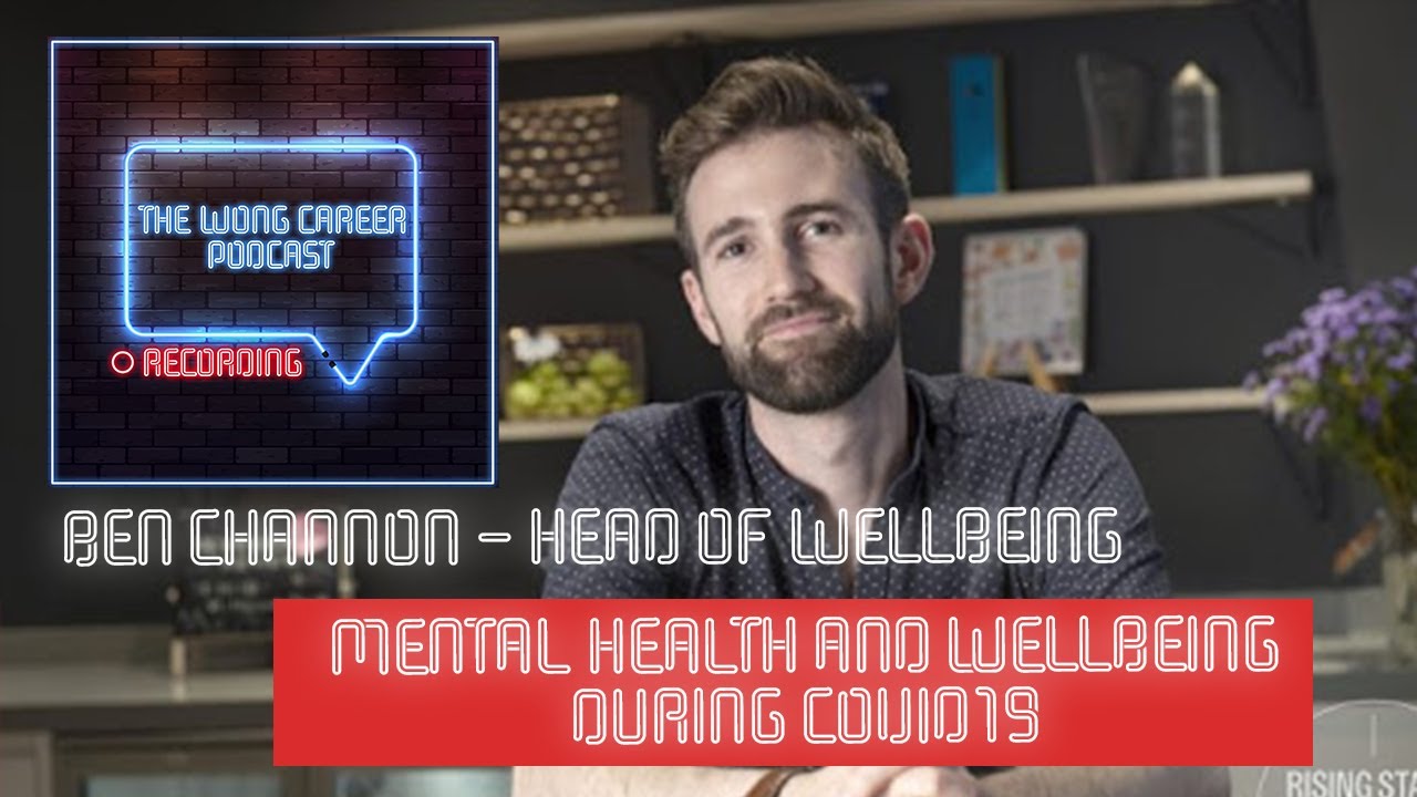 The Wong Career Podcast: Mental Health during COVID19 lockdown with Ben ...