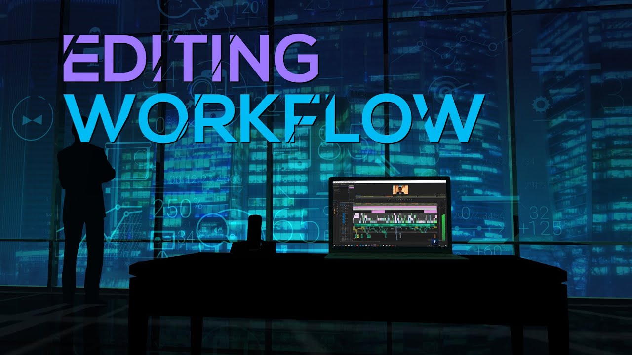 Editing Workflow in Adobe Premiere Pro | Step by Step Video Editing ...
