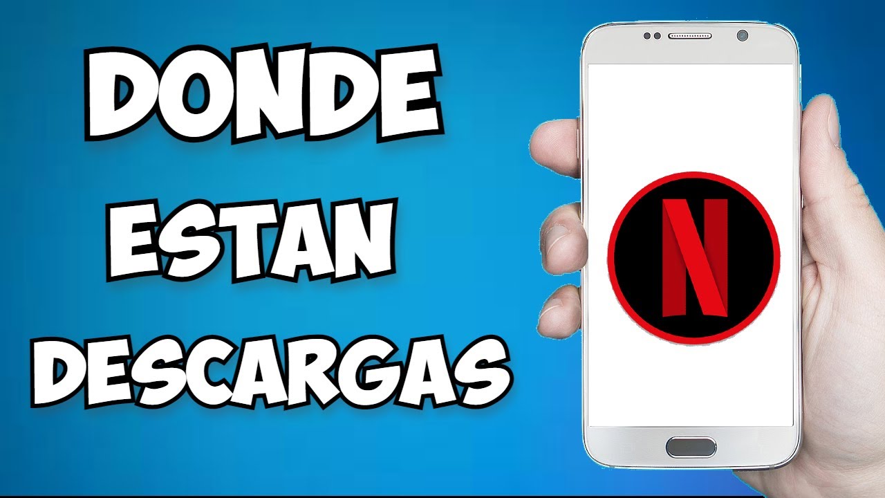 Dónde Están Las Descargas De Netflix - YouTube