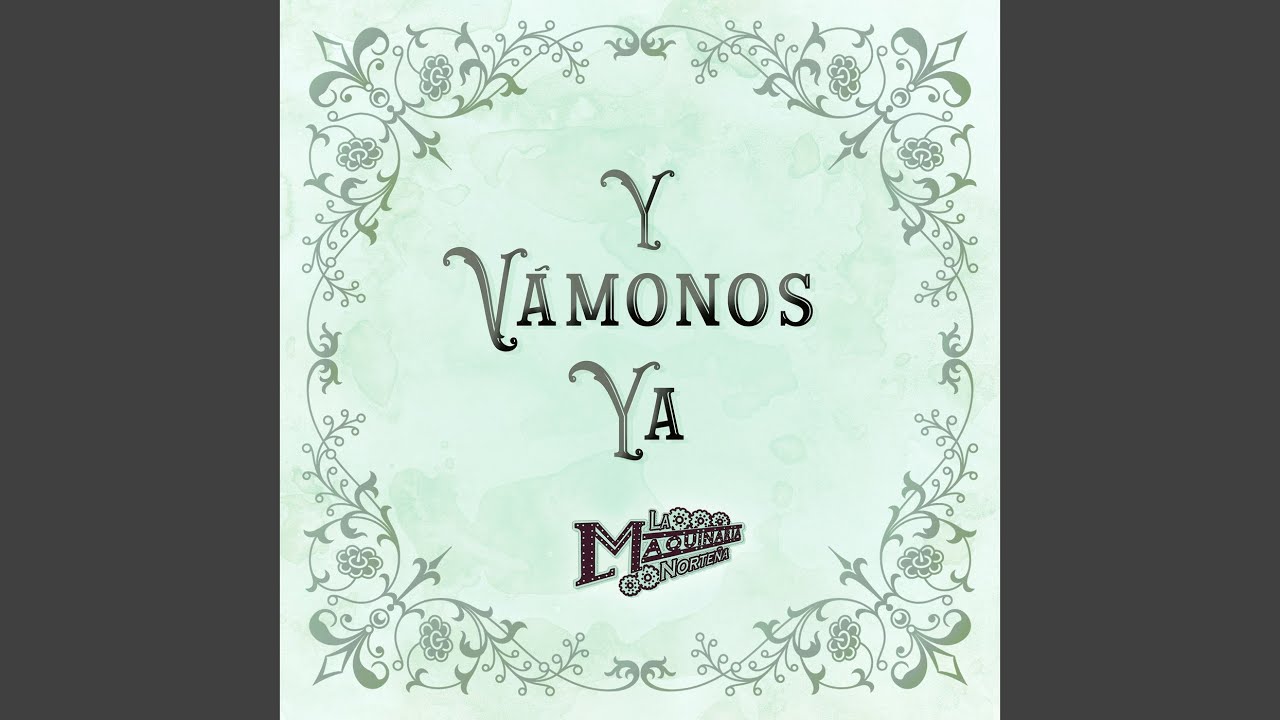 Y Vámonos Ya - YouTube