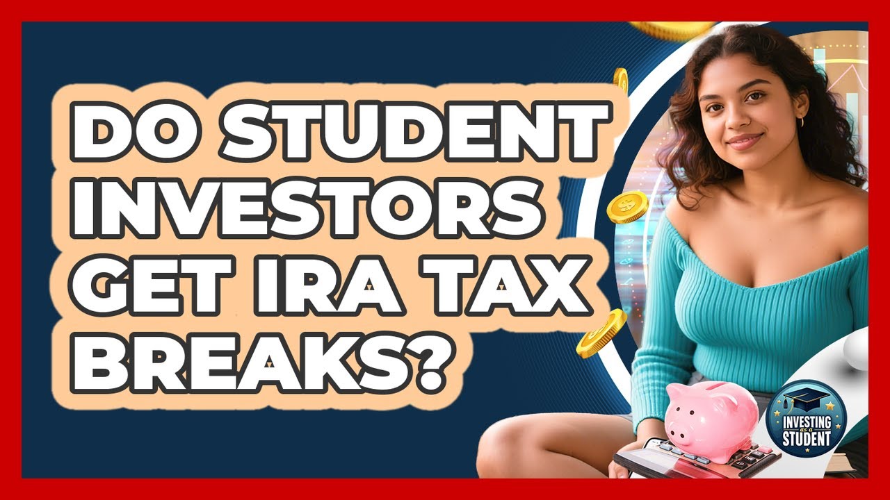 Do Student Investors Get IRA Tax Breaks? - YouTube
