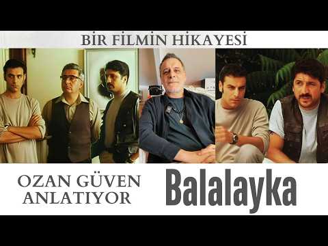 'BALALAYKA'yı Ozan Güven anlatıyor