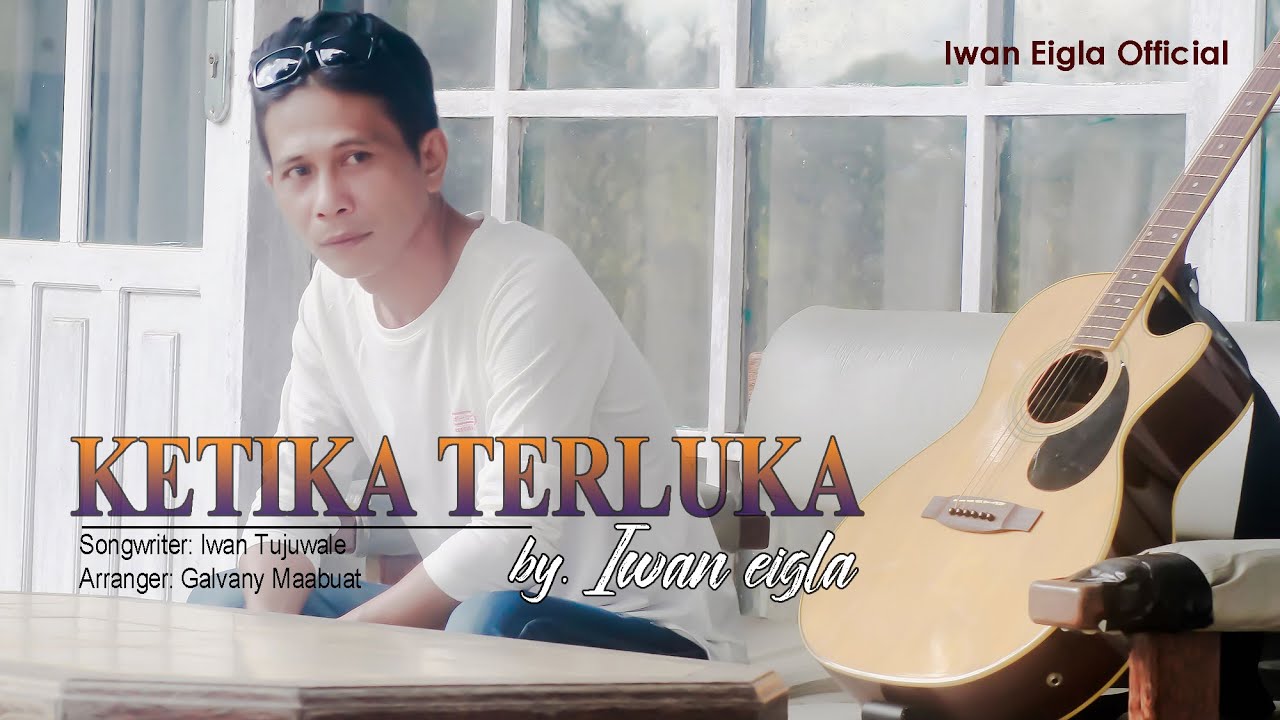 KETIKA TERLUKA - IWAN EIGLA || Lagu Rohani Kristen - YouTube