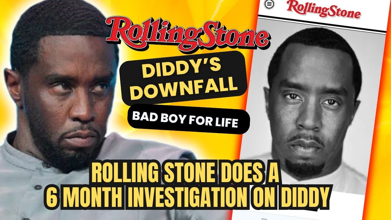 Rolling Stone does a 6-month investigation into Diddy: He's accused of ...
