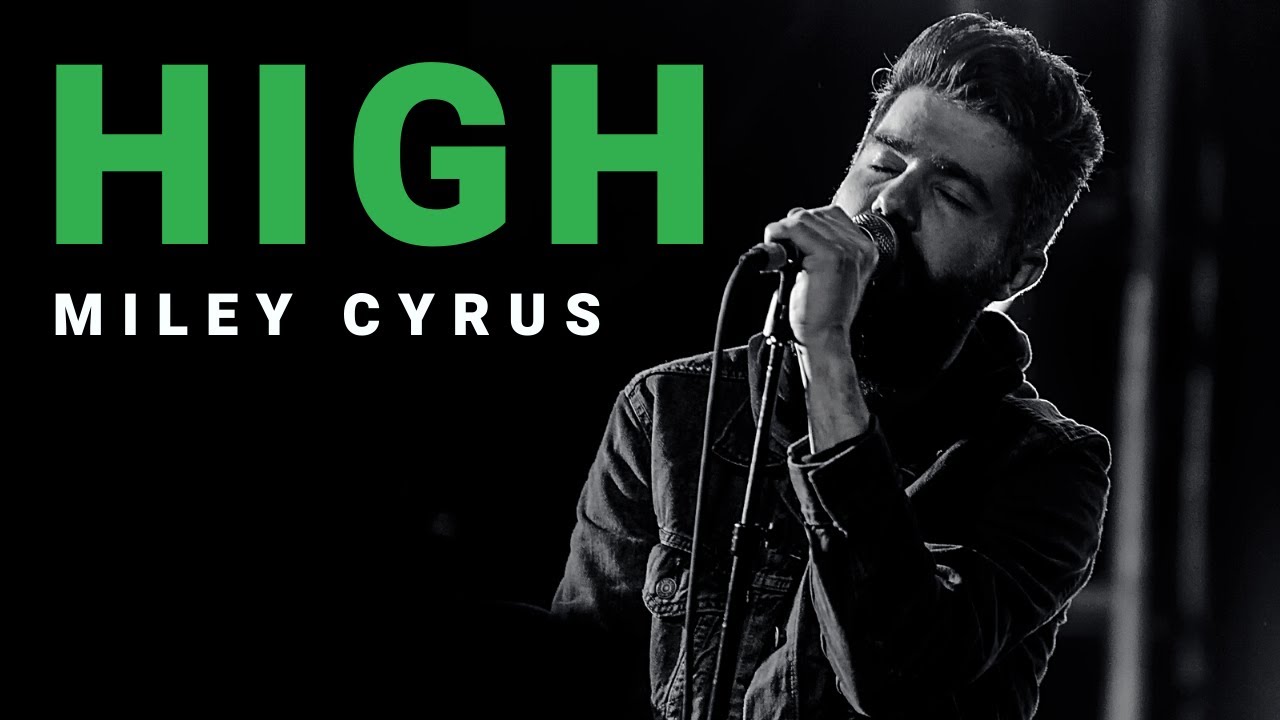 High - Miley Cyrus | Cover - YouTube