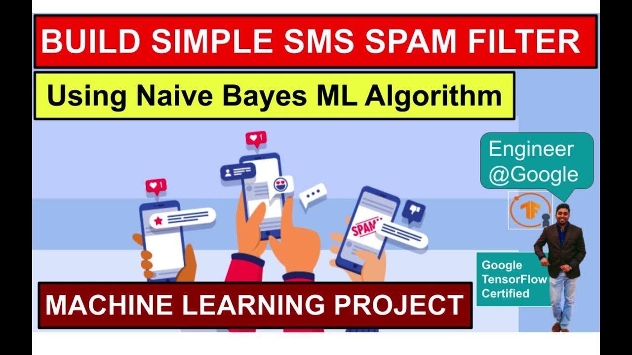 SMS Spam Filter | Naive Bayes ML Algorithm | Machine Learning Project ...