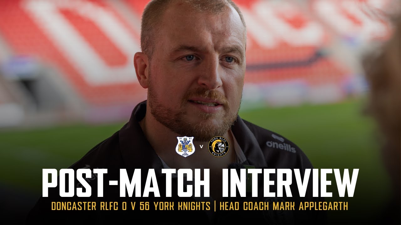 POST-MATCH INTERVIEW | Mark Applegarth | Doncaster RLFC (A) | Betfred ...