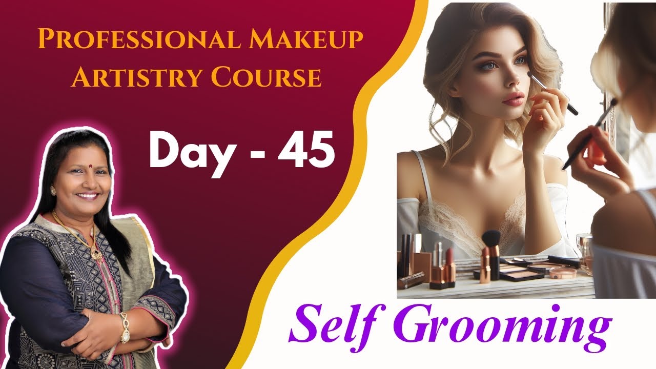 DAY -45 | PROFESSIONAL MAKEUP ARTIST COURSE | Self Grooming - YouTube