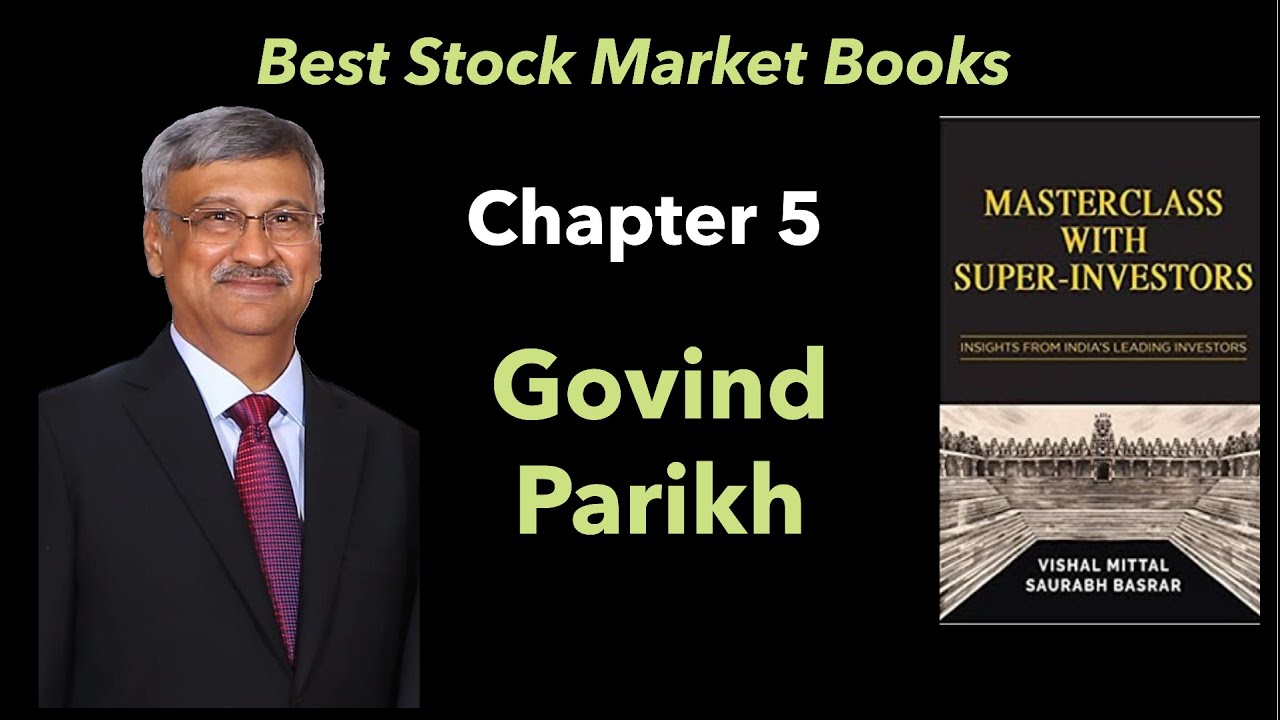 Masterclass With Super Investors | Chapter 5 | Govind Parikh | Asian ...