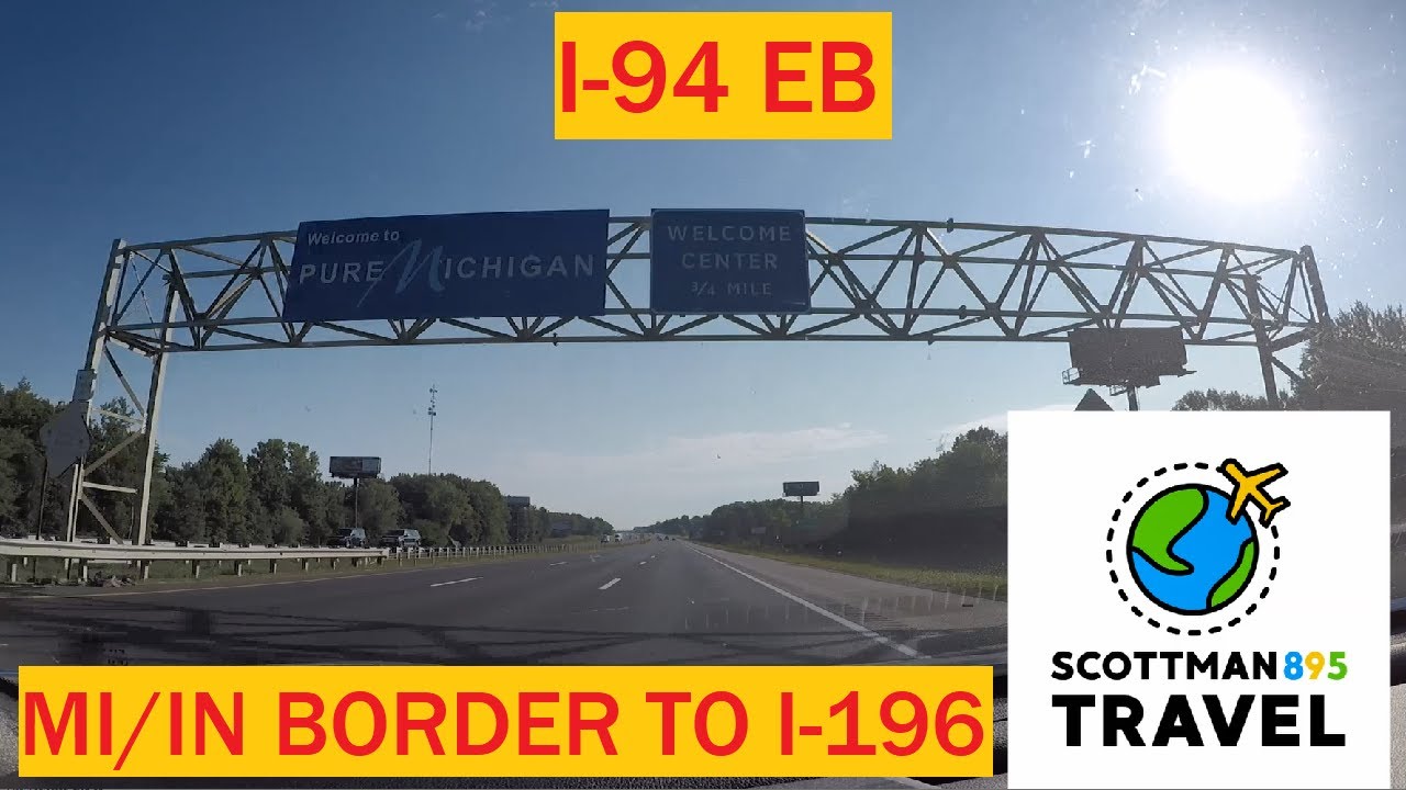 Driving with Scottman895: I-94 EB (Michigan/Indiana Border to I-196 ...