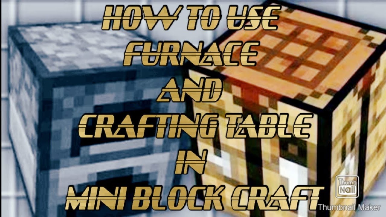 How to use Furnace and Crafting table in mini block craft - YouTube