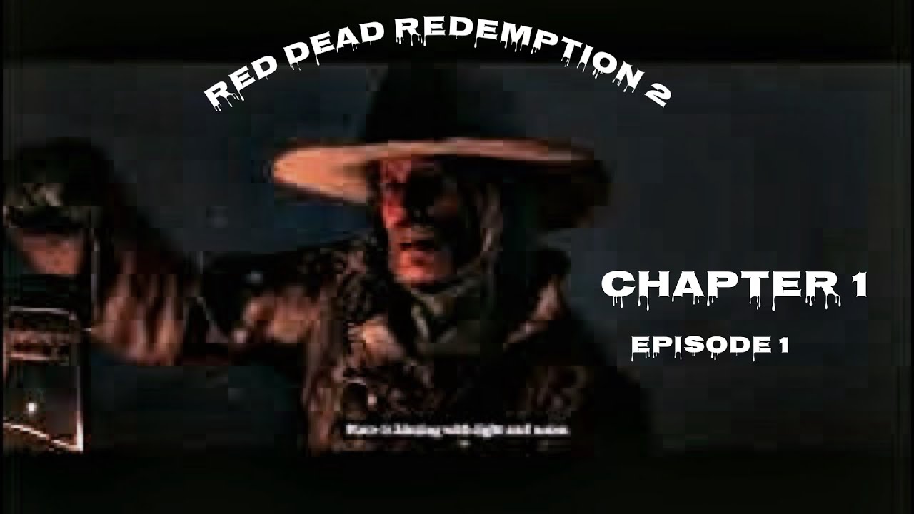 RDR2 - Chapter 1 - Episode 1 - Let’s Play Red Dead Redemption 2 - YouTube