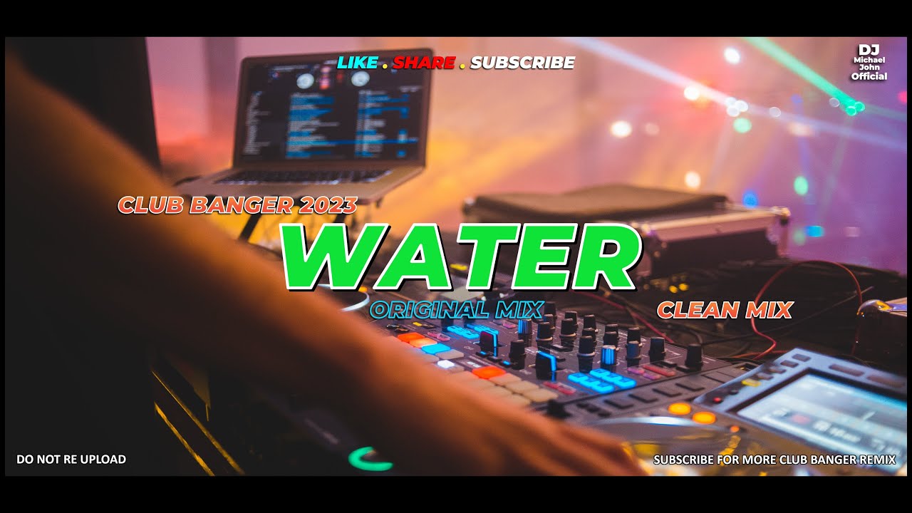 WATER (Dj Michael John Remix) - Club Banger Original Mix 2023 - YouTube