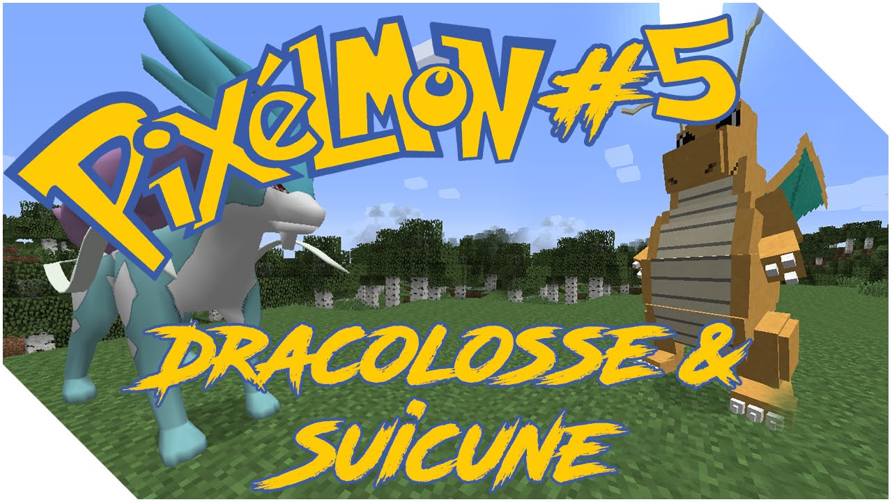 [Minecraft] Pixelmon FR - Ep5 - DRACOLOSSE & SUICUNE - YouTube