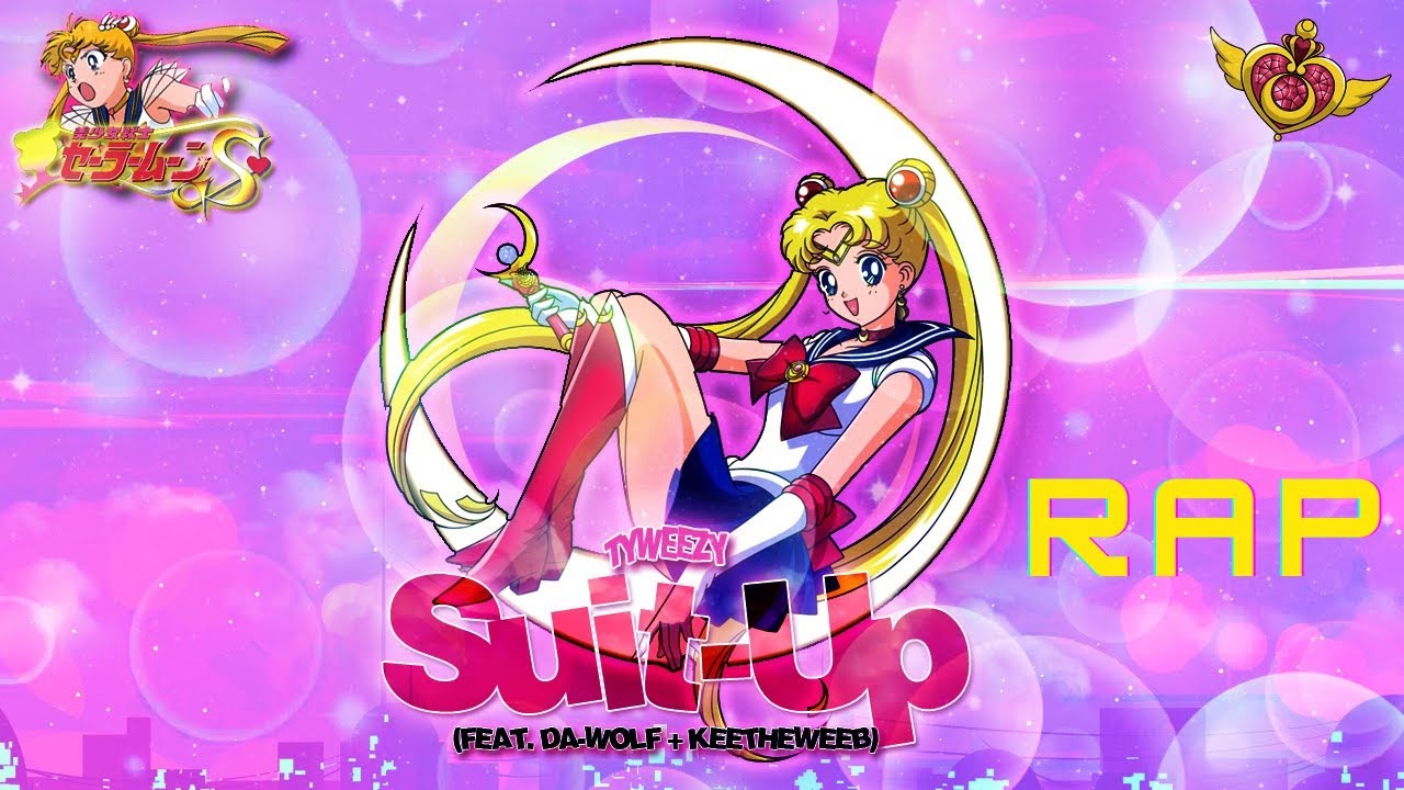 Sailor Moon Rap| “Suit Up!” | TyWeZee feat Da Wolf & KeeTheWeeb ...