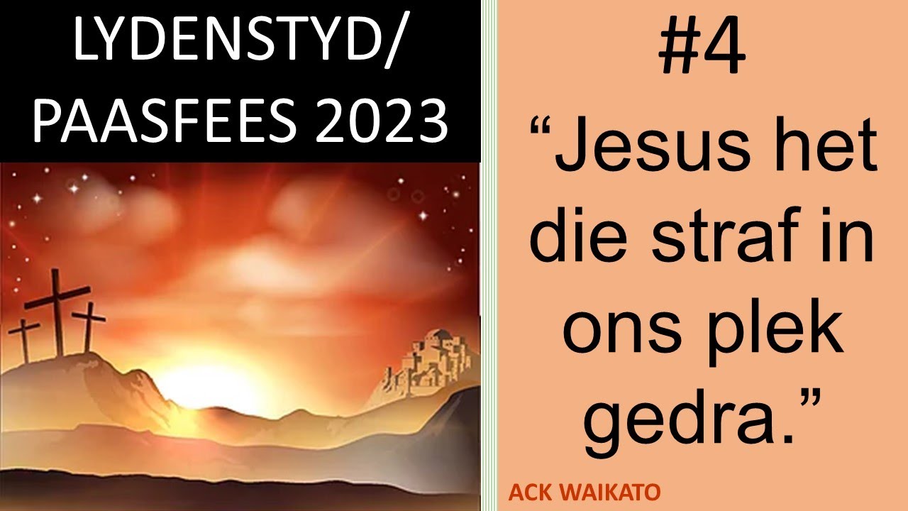 Lydenstyd #4: Jesus het die straf in ons plek gedra. - YouTube