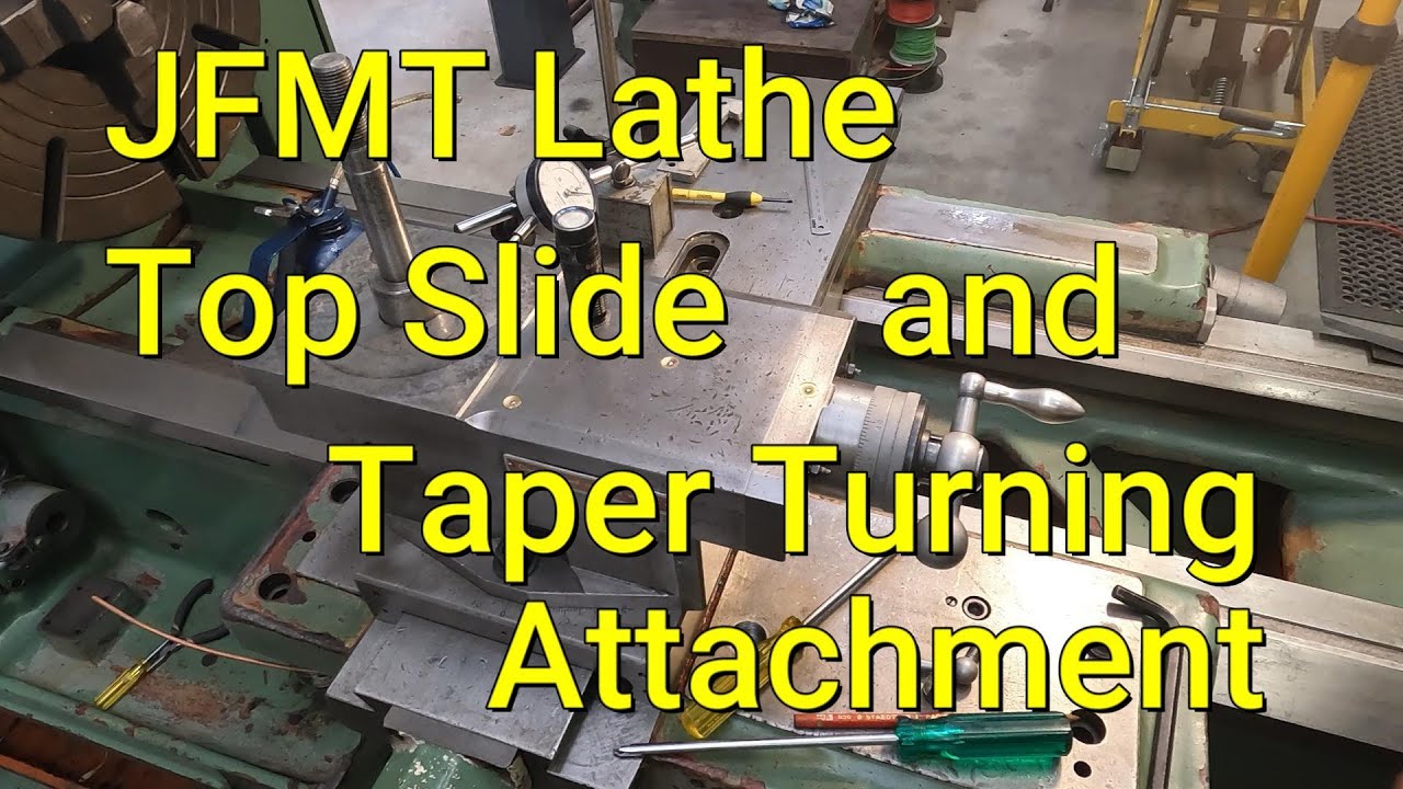 JFMT 530 x 2000 Lathe . Taper Turning Attachment and Top Slide Repairs ...