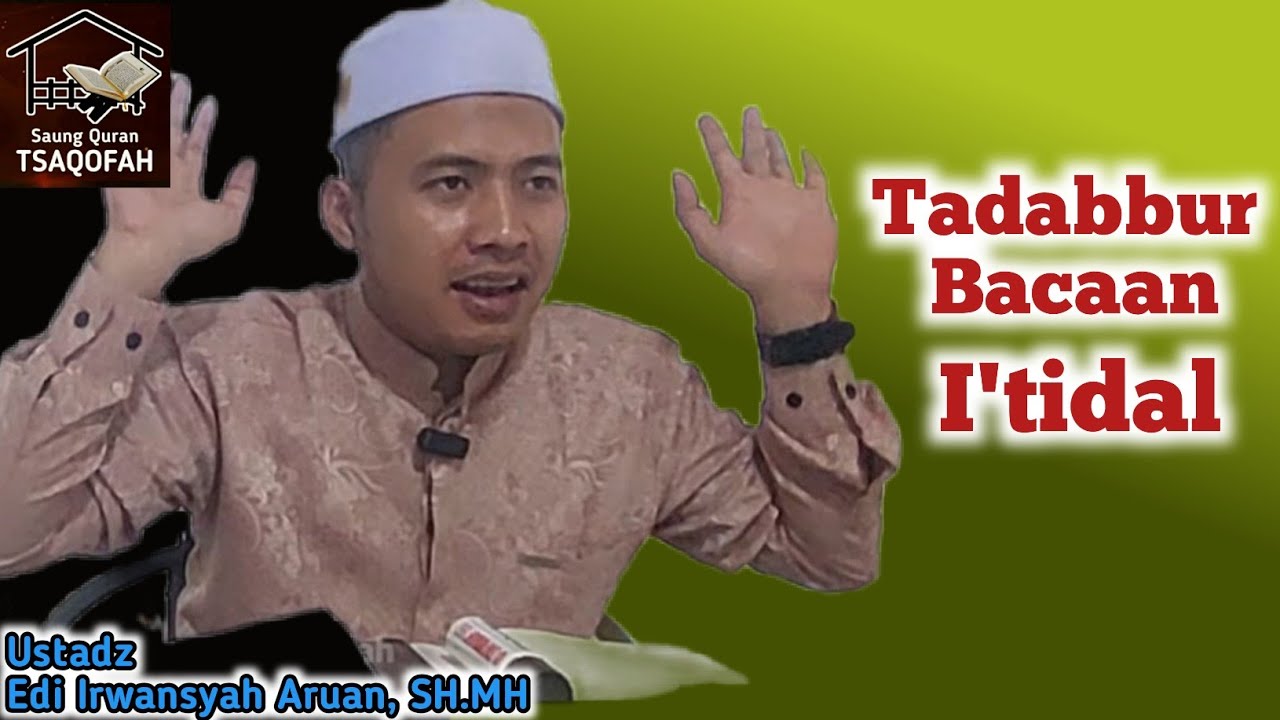 Tadabbur Bacaan Saat I'tidal bersama Ustadz Edi Irwansyah Aruan, SH.MH ...