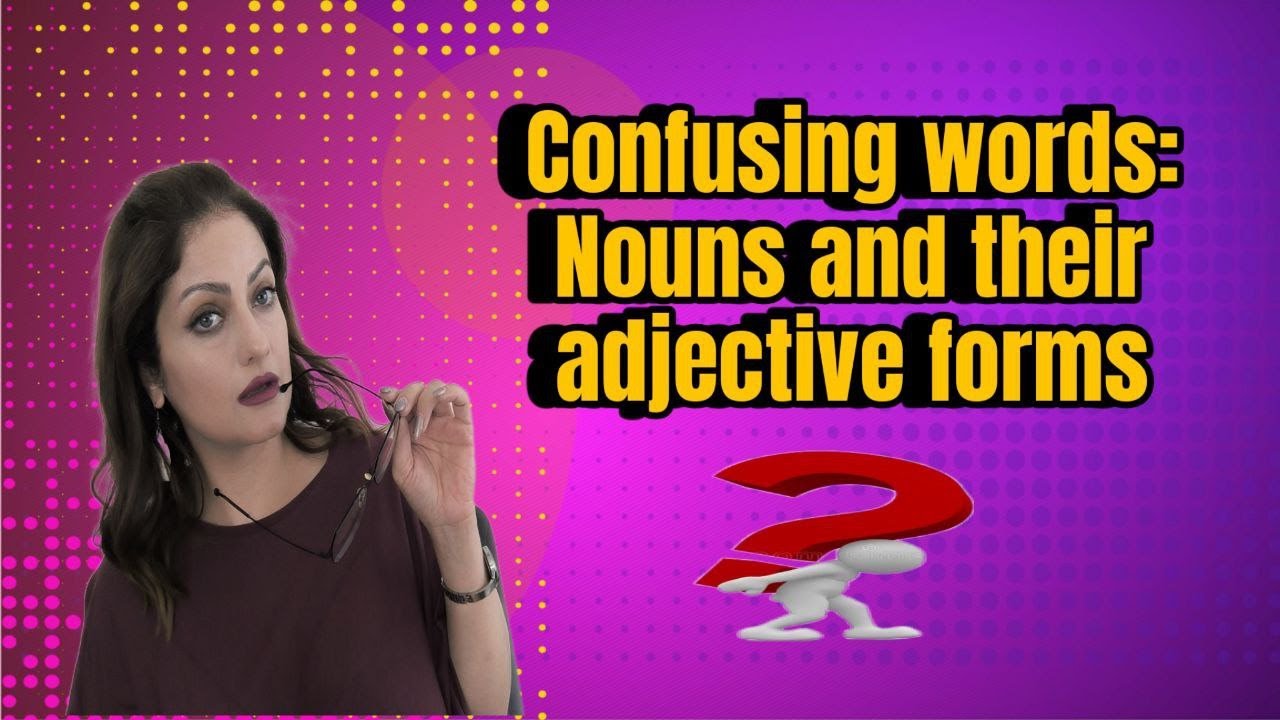 Confusing Words: Nouns and their adjective forms - YouTube