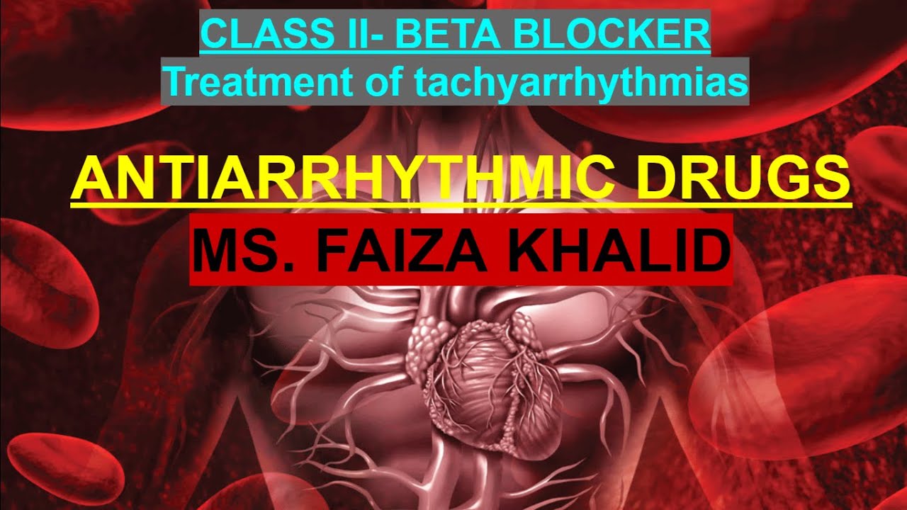 Class II- Beta Blocker= Anti-arrhythmic drug - YouTube