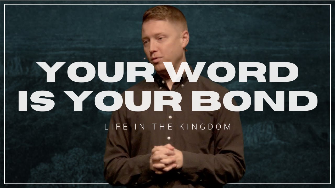 Your Word Is Your Bond // Life In The Kingdom - YouTube