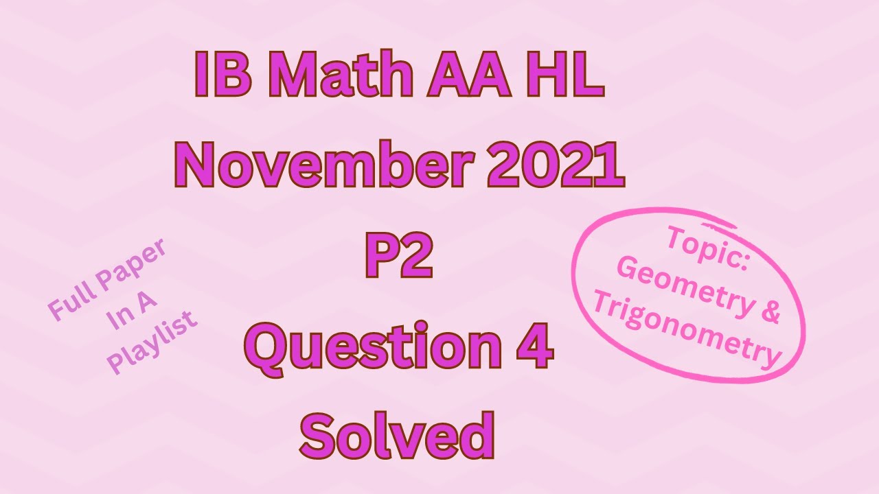 IB Math AA HL November 2021 P2 Section A Q4 Solved - YouTube