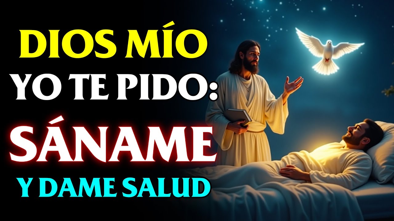 “DIOS MÍO, SÁNAME Y DAME SALUD.” ORACIÓN DE SANACIÓN PARA ROMPER TODA ...