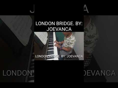 LONDON BRIDGE. PIANO. BY JOEVANCA