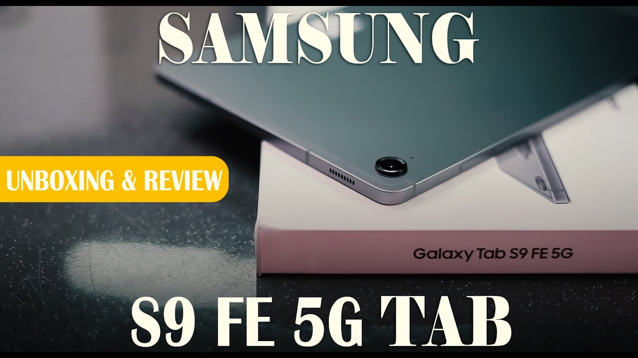 Samsung Galaxy Tab S9 FE Unboxing&Review: A New Affordable Feature Tab ...