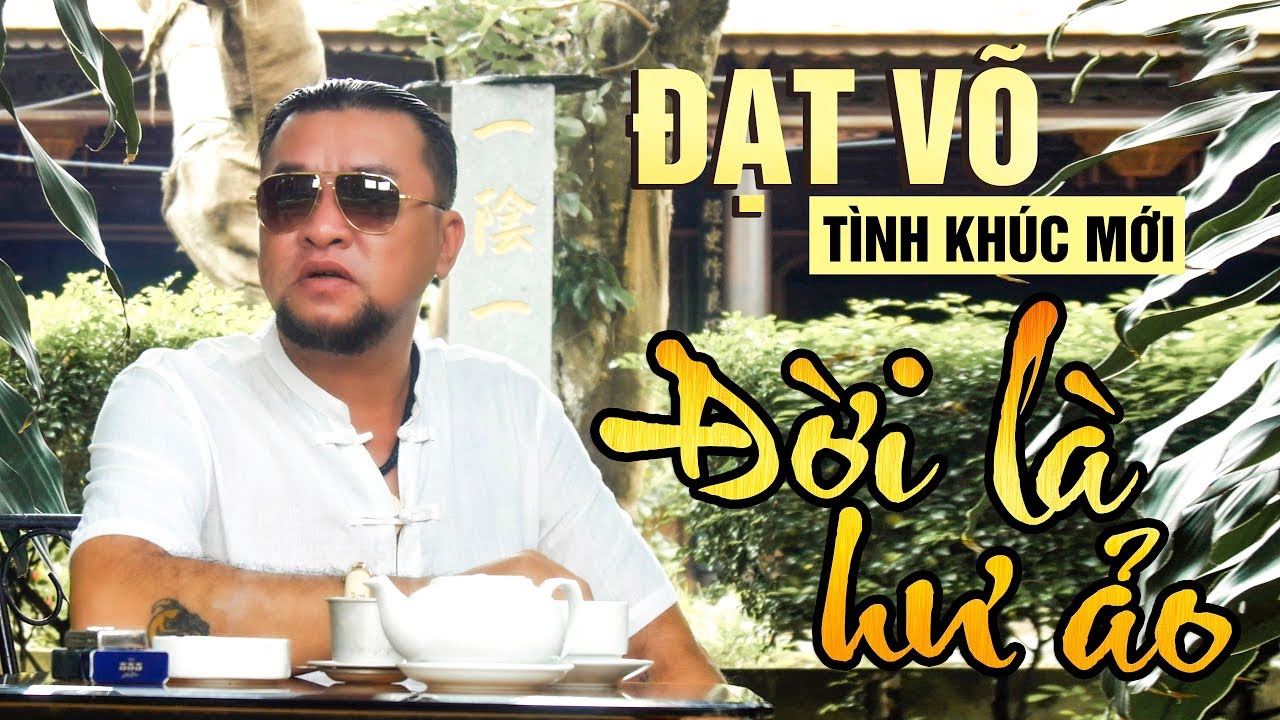 Đạt Võ - Album Đời Là Hư Ảo - YouTube