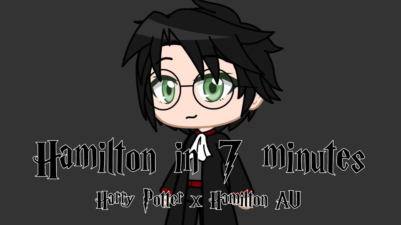 Hamilton in 7 minutes // Harry Potter x Hamilton AU // • Bethany ...