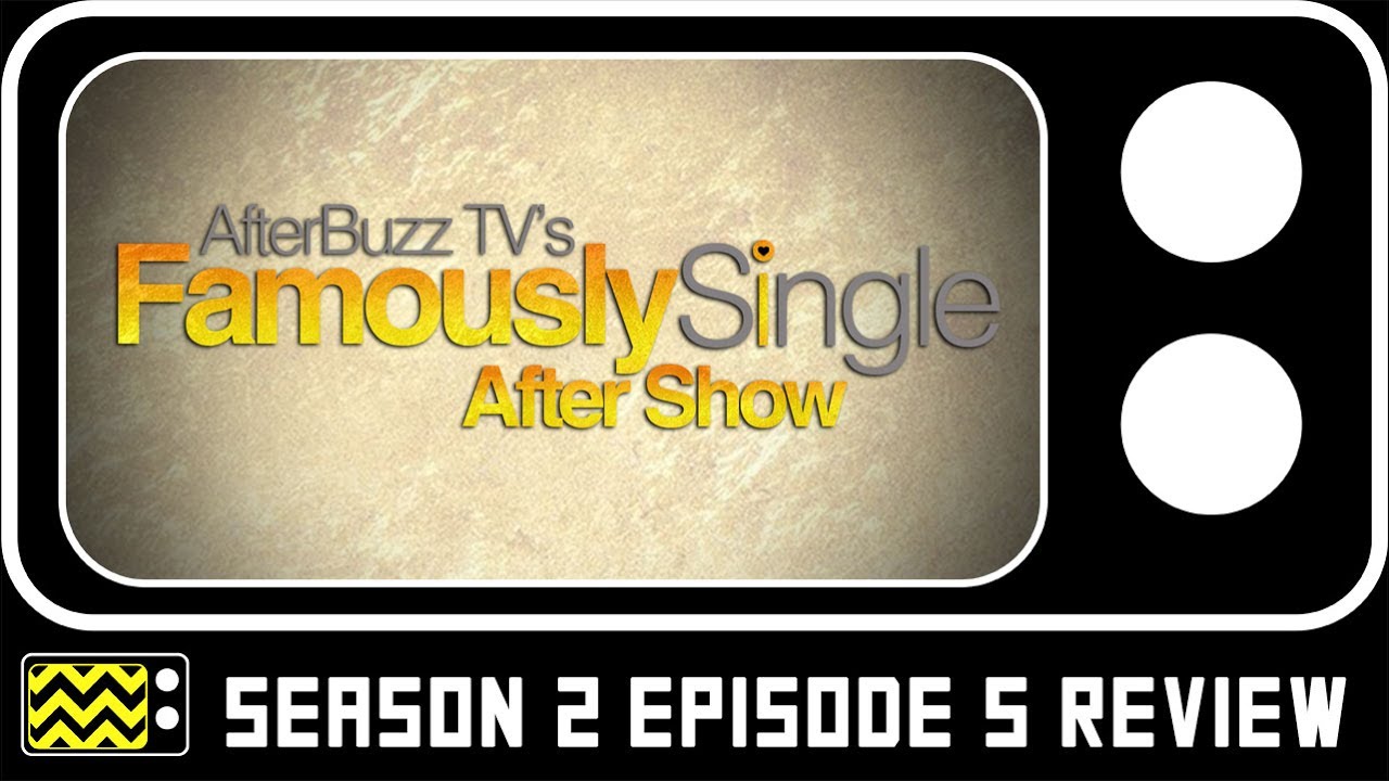 Famously Single Season 2 Episode 5 Review & After Show | AfterBuzz TV ...