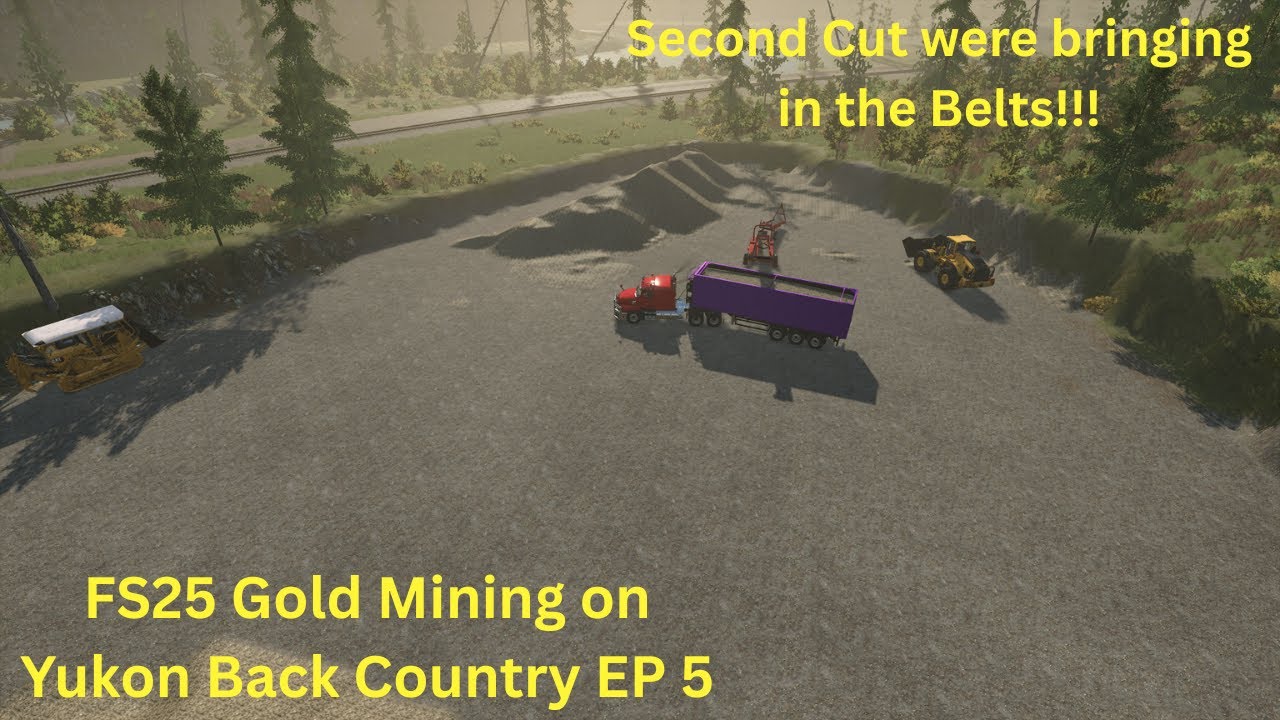 FS25 Gold Mining on Yukon Back Country EP 5 Second Cut we're Bringing ...