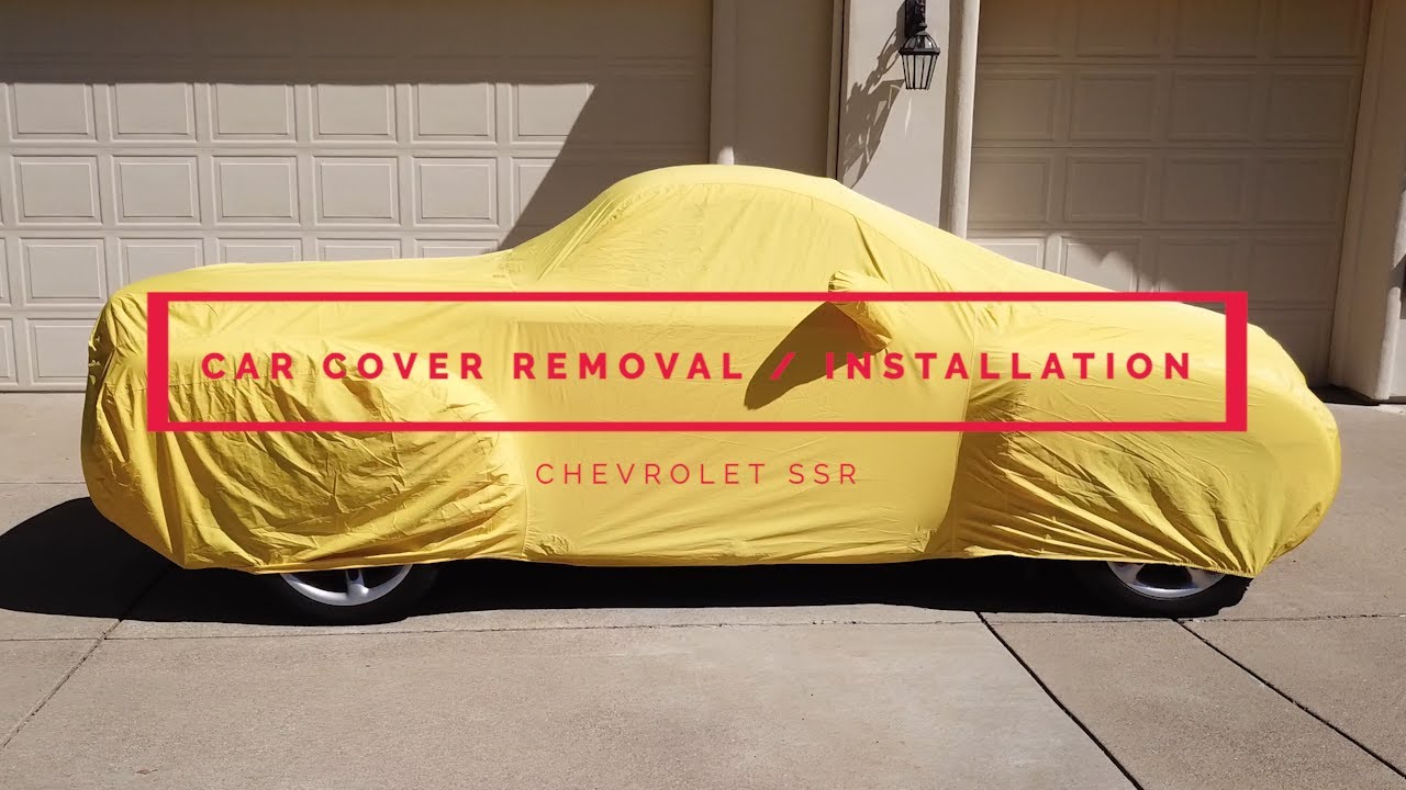 Car Cover Removal / Installation - Chevrolet SSR - YouTube